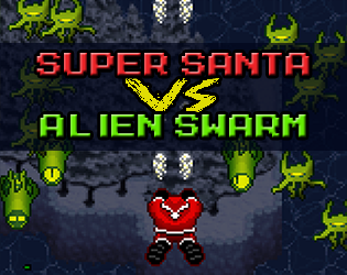 Super Santa VS Alien Swarm by KaiserbladeGames