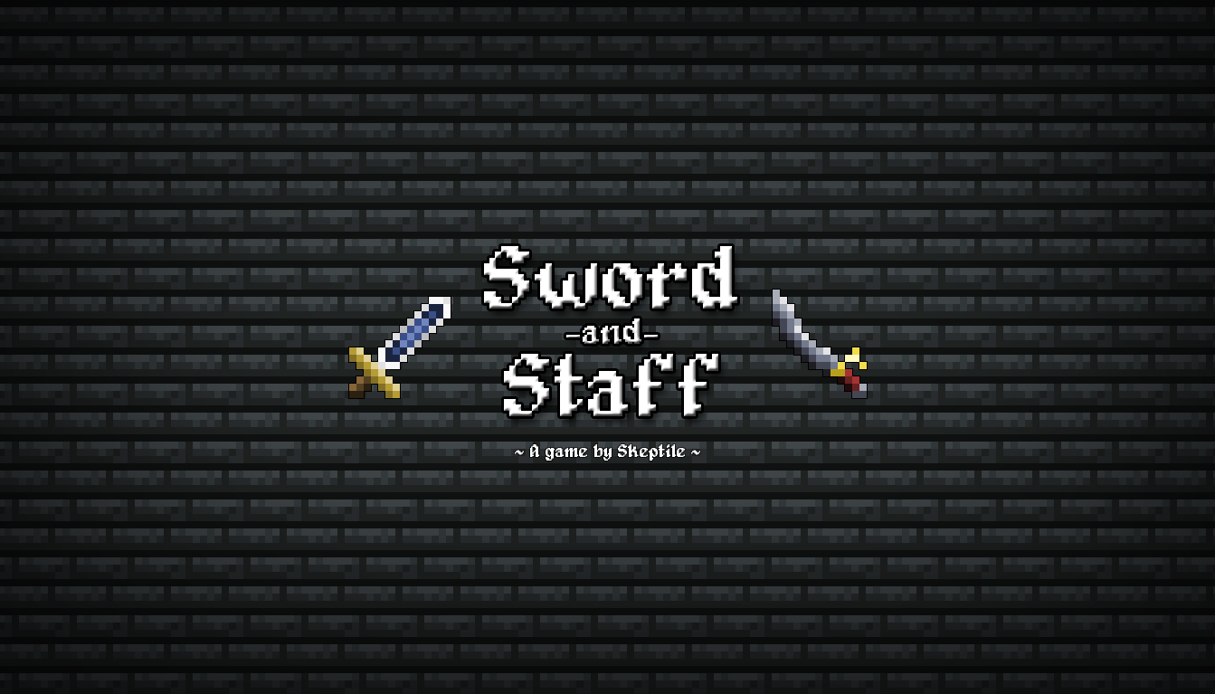 [CANCELED] Sword and Staff by skeptile