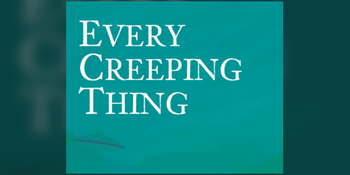 Every Creeping Thing by Alex Duncan