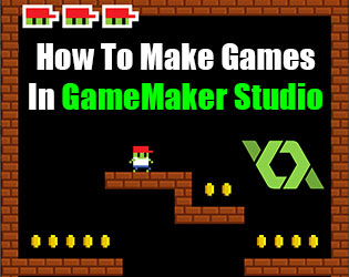 How To Make Games In GameMaker Studio by Leon Oscar Kidando