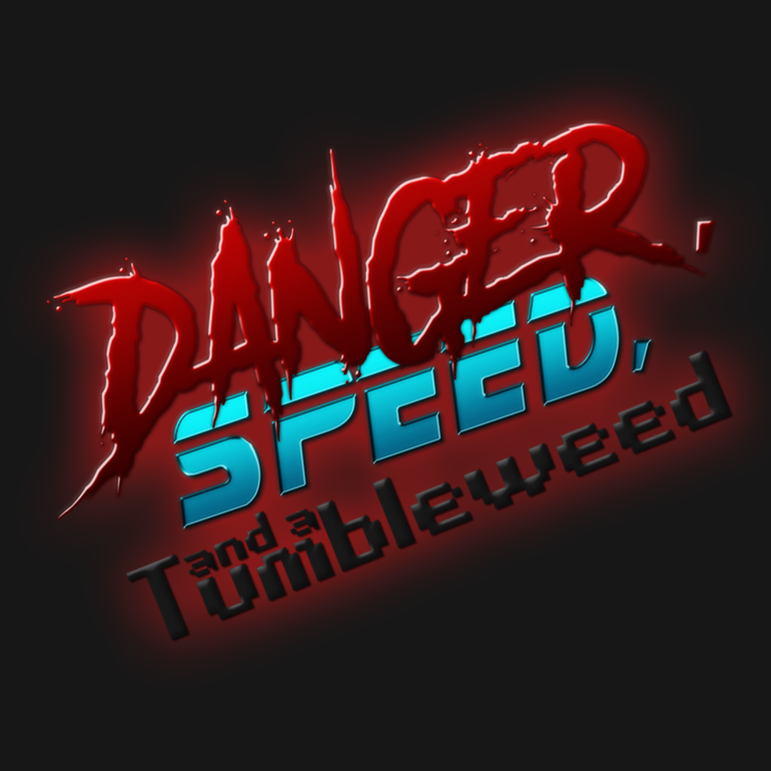 Danger, Speed, and a Tumbleweed by BIZON Studios