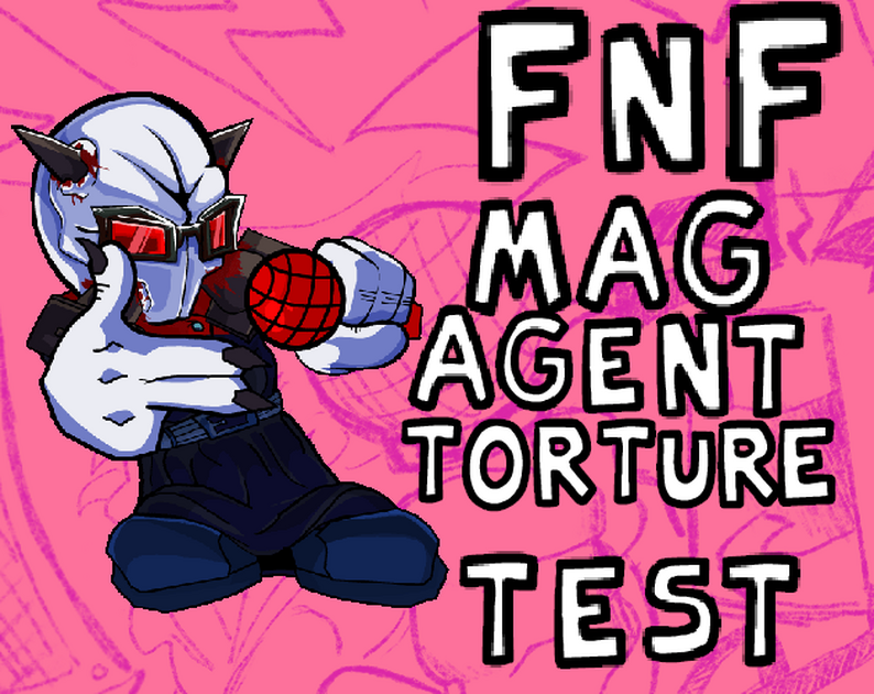 FNF Mag Agent Torture Test by Bot Studio