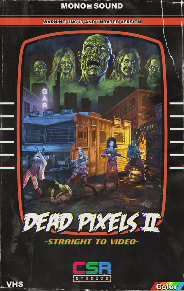 Dead Pixels II: Straight To Video by CSR-Studios