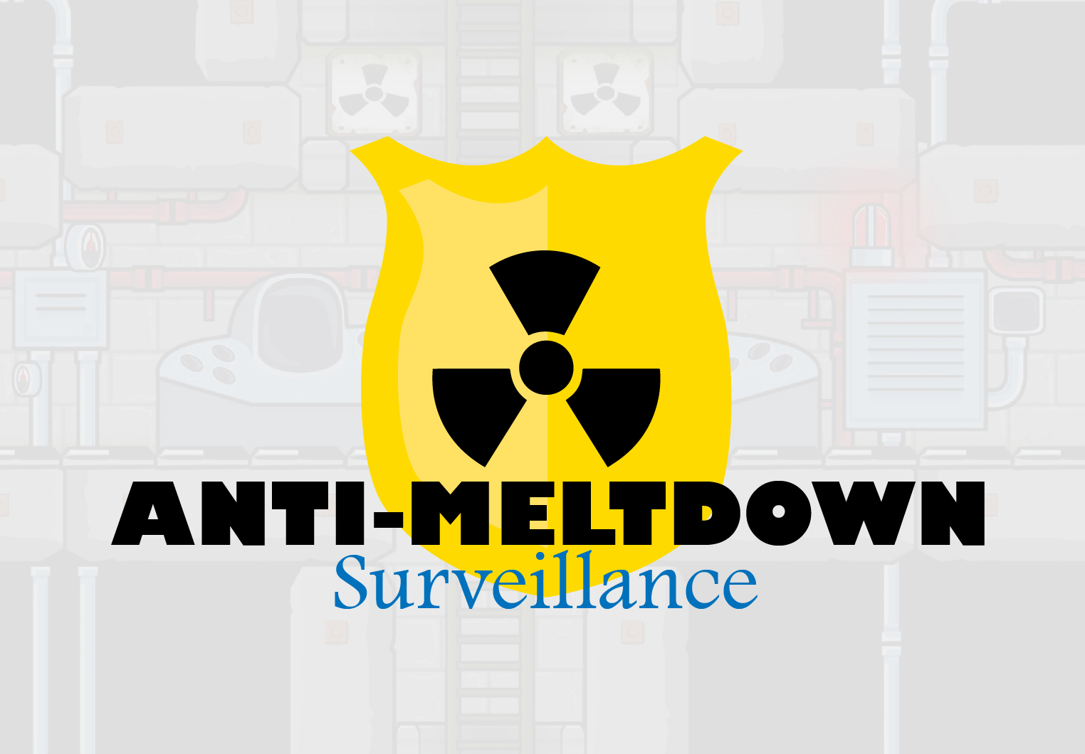 Anti-Meltdown Surveillance by HUBA-Games