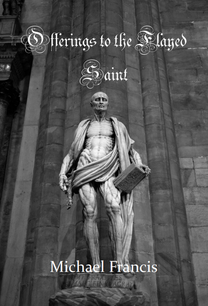Offerings to the Flayed Saint by Michael