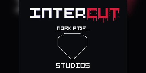 INTERCUT by DarkPixel Studio