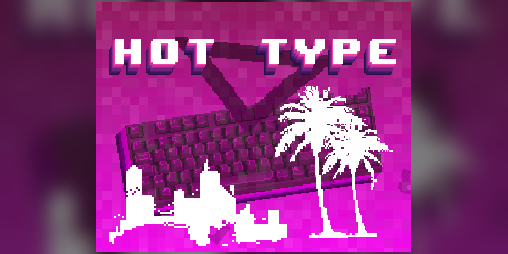 Hot Type (80s themed typing game) by itskass