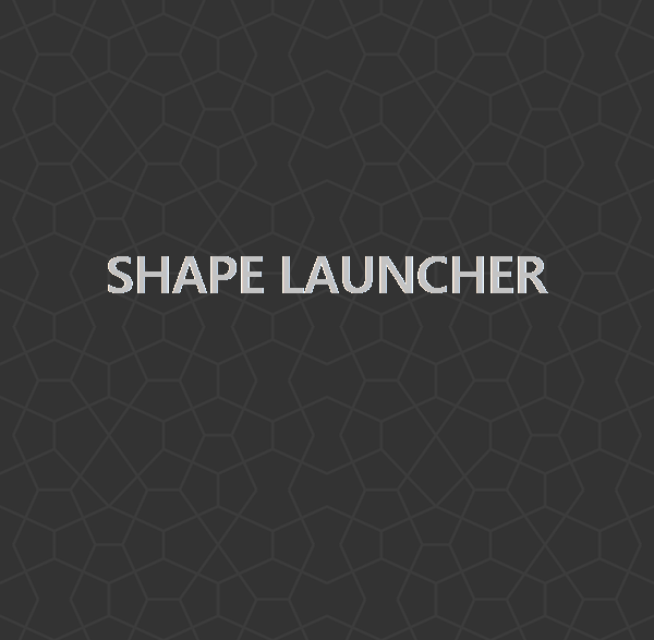 Shape Launcher by monsieurvinou