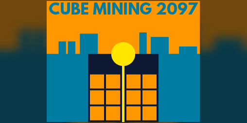 Cube Mining 2097 by BigHandInSky