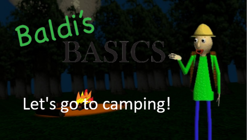 Baldi's Basics Field Trip: Let's go to camping! by Davisito Gamer