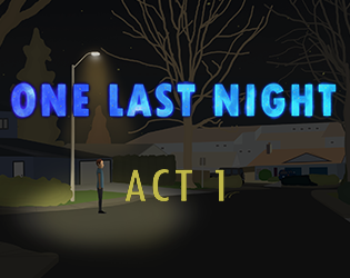 One Last Night - Act 1 by Dark Lamp Interactive