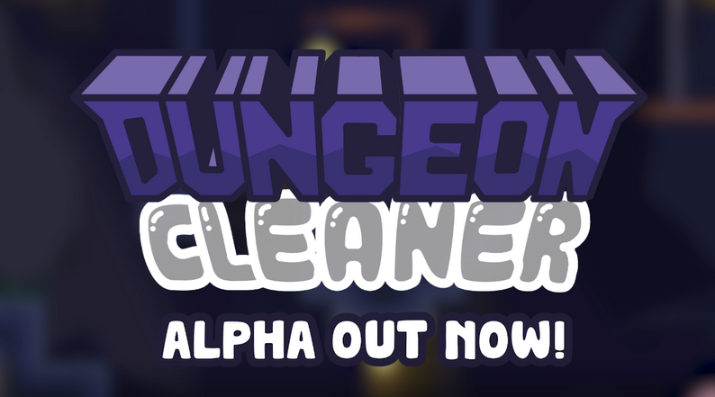 DUNGEON CLEANER - Alpha by Dungeon Cleaner
