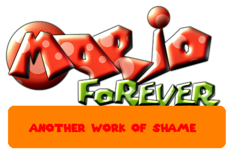 Mario Forever Another Work of Shame by ClassicTails124