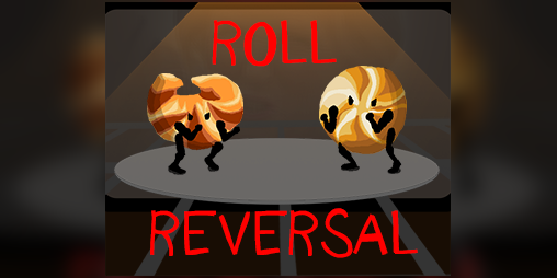 Roll Reversal by divisonring