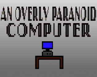 An Overly Paranoid Computer by Waterbound