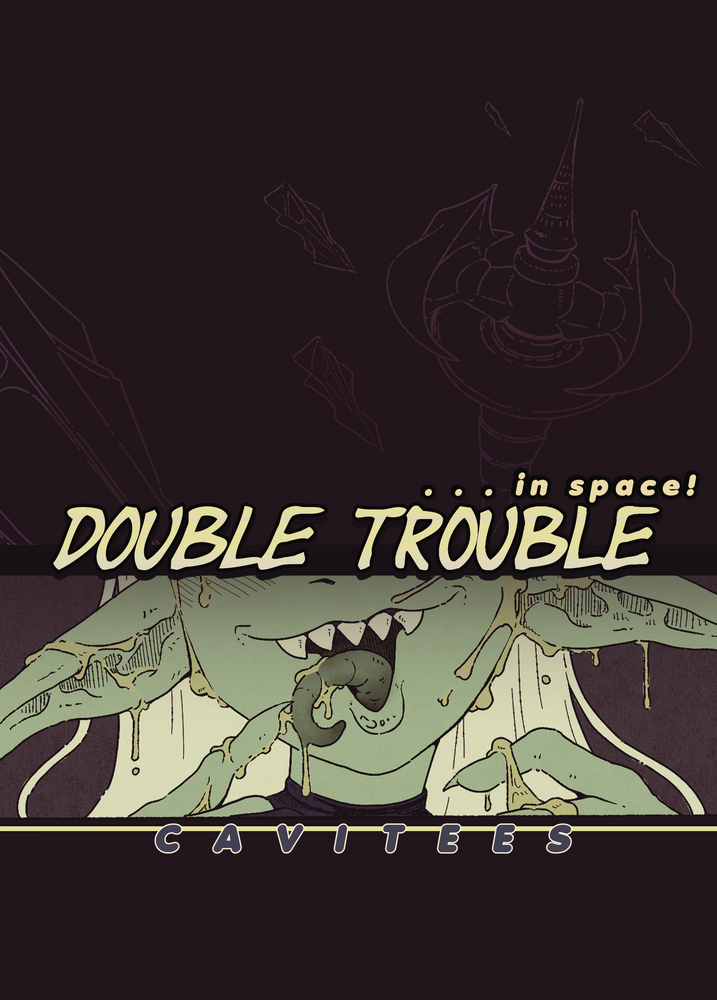 Double Trouble . . . in SPACE! by Cavitees