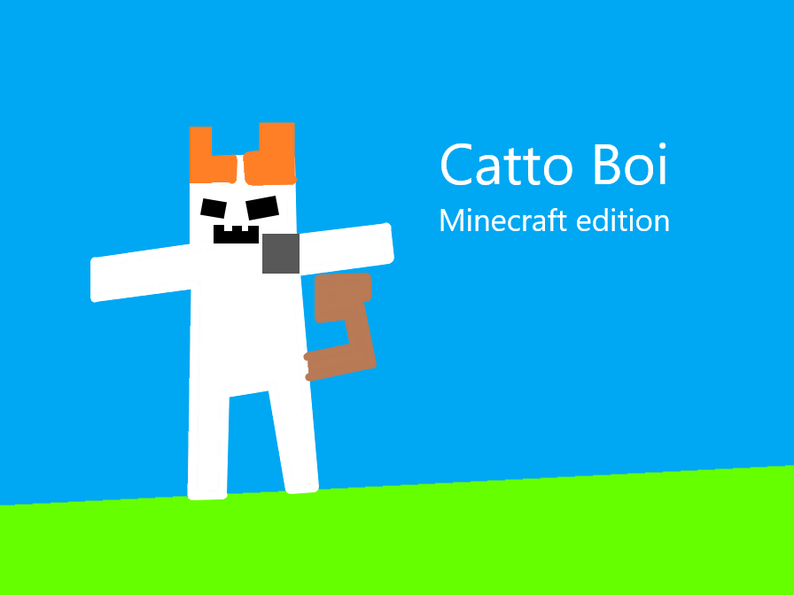 Catto boi: Minecraft edition by WayForwardKalius