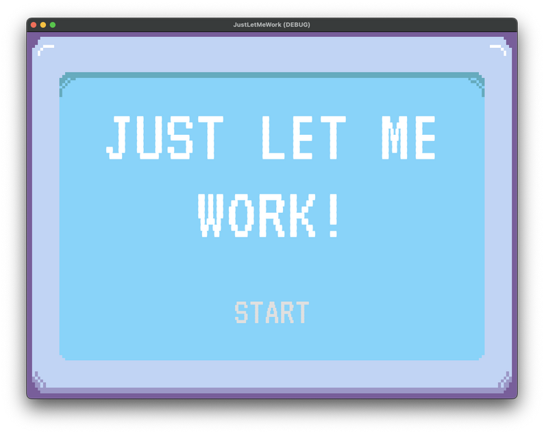Just Let Me Work! by fuzzylimes, BridgetteBee