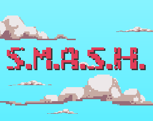 S.M.A.S.H. by Gardenfaerie, MattBDev, dabinkdesign