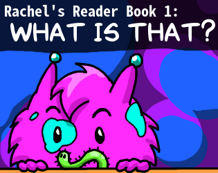 Rachel's Reader Book 1: What is that? by Moosadee