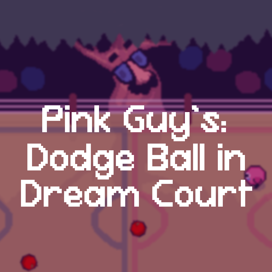 Pink Guy's: Dodgeball in Dream Court by Gumboot