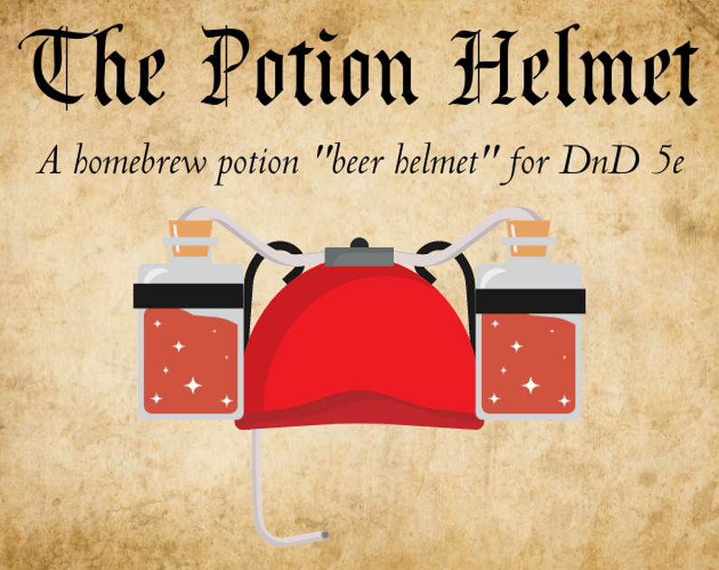 The Potion Helmet (DnD 5e Homebrew Item) by OopsAllSmurph