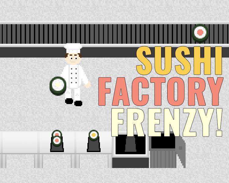 LD40 - Sushi Factory Frenzy! by jasperarmstrong