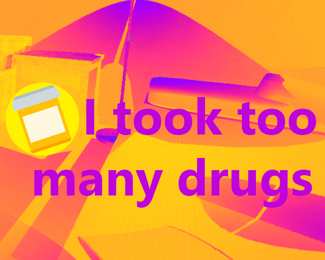 I took too many drugs by olddeadnak