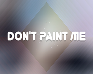 Don't Paint Me by cambalamas