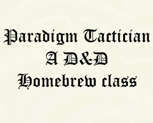 Paradigm Tactician - D&D 5E Homebrew Class by Harrison Metcalfe