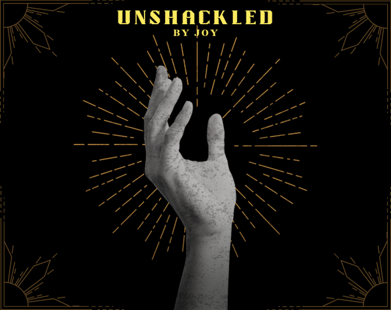 Unshackled by Joy
