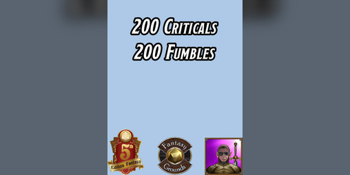 200 CRITICAL & FUMBLE Tables (5E) by rob2e 200 CRITICAL & FUMBLE Tables (5E) by rob2e