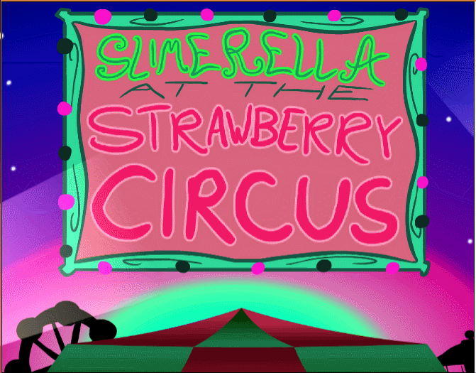 Slimerella at the Strawberry Circus by Piggybank
