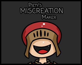 Piety's Miscreation Maker by Little Beaster