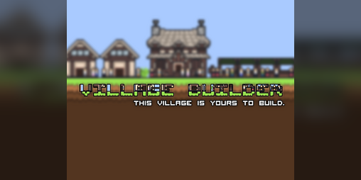 Village Builder by BeaverBolt