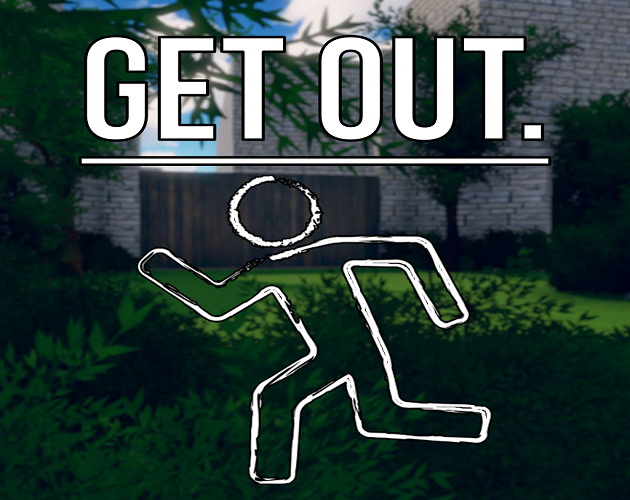 Get Out. by NiclzzK