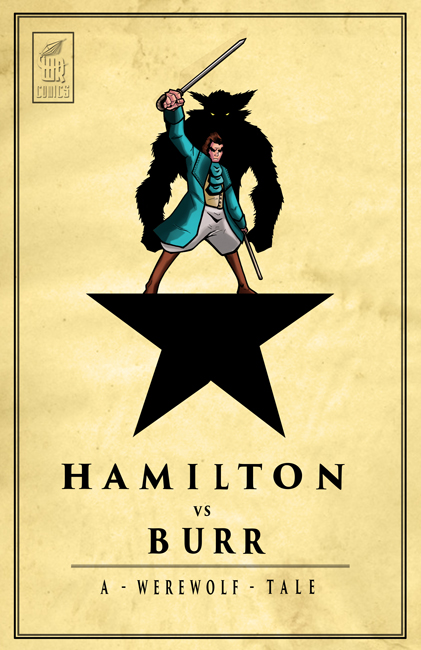 Hamilton Vs Burr: A Werewolf Tale by Ace Wheelie