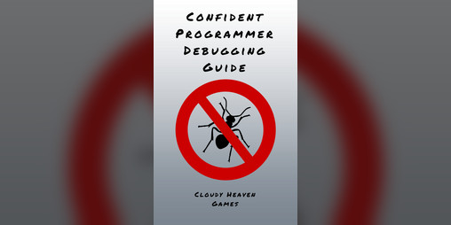 Confident Programmer Debugging Guide by cloudyheavengames
