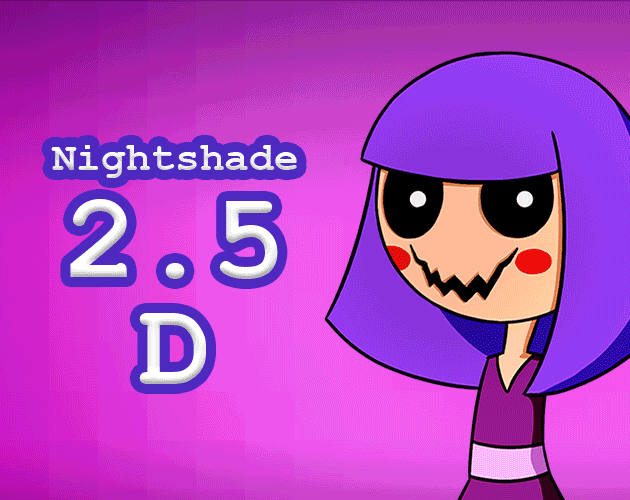 Nightshade 2.5D by Eight Blackey