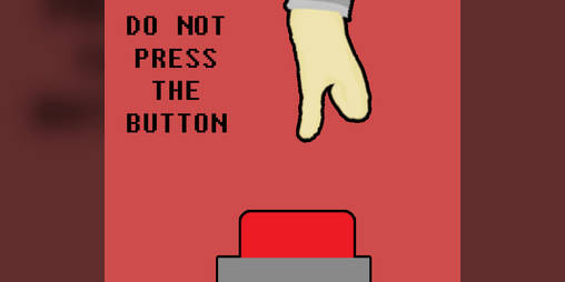 Dont Press The Button by mrzombie017