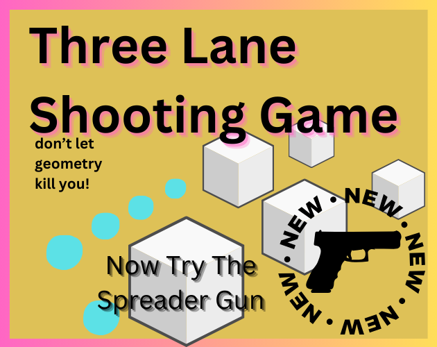 The Three Lane Shooting Game By B render