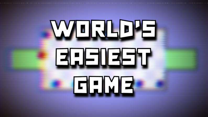 Worlds Easiest Game by Lectus