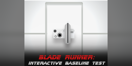 Blade Runner: Interactive Baseline Test by Keltie Wright