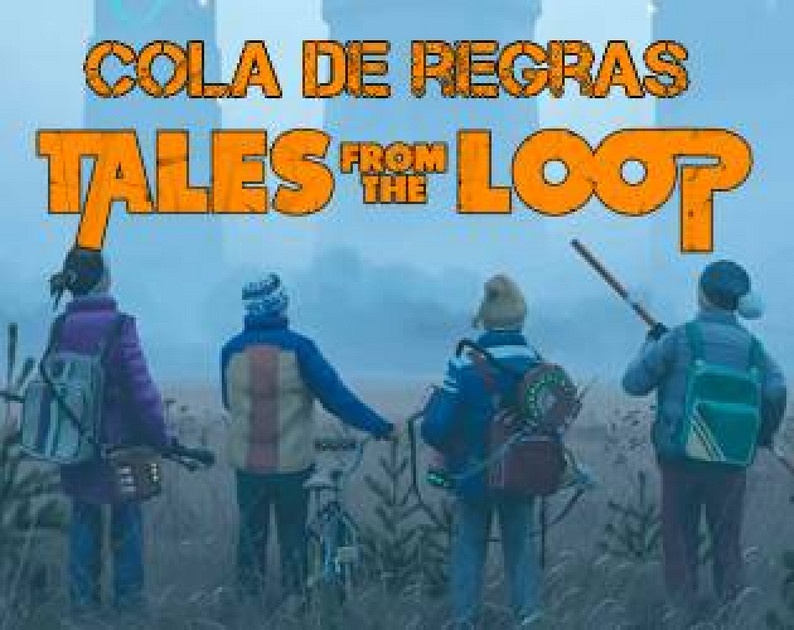 Cola de Regras Tales from the Loop by Igor Téuri - Dados Críticos