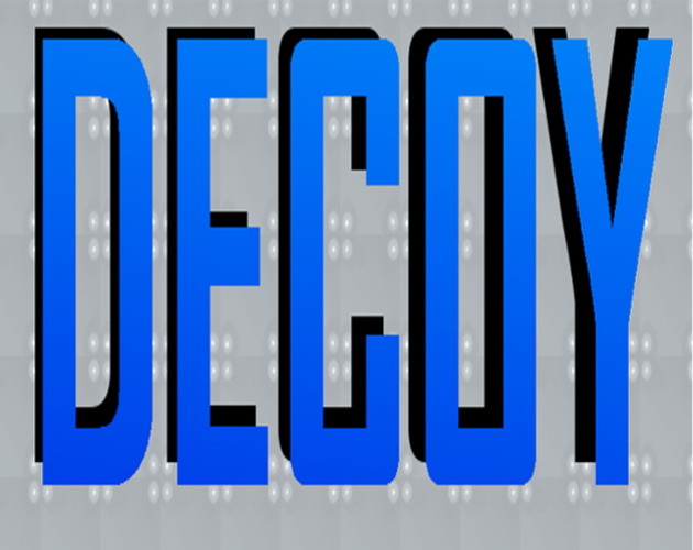 Decoy by Pistol Shrimp Games