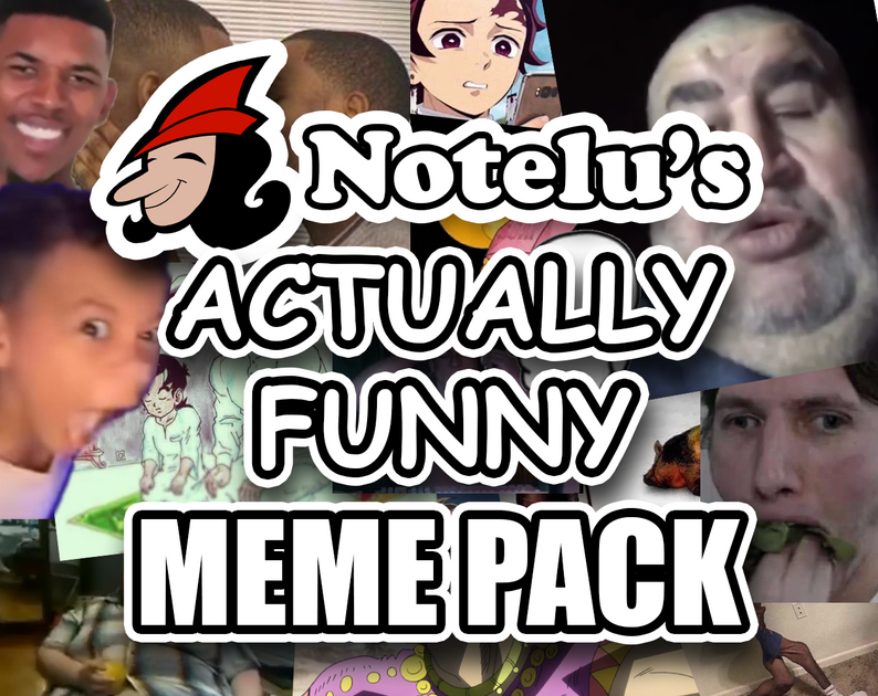 Notelu's Actually Funny Meme Editing Pack! (1300+ Memes) by Notelu