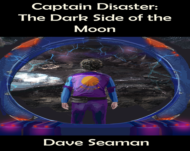 Captain Disaster: The Dark Side of the Moon by CaptainD