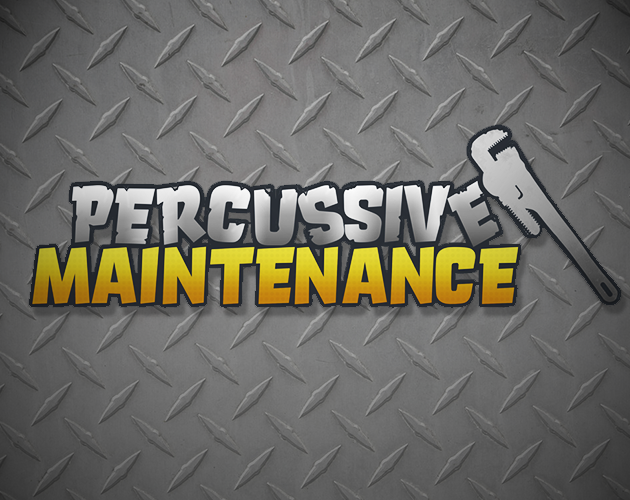 Percussive Maintenance by Suckerbird Games