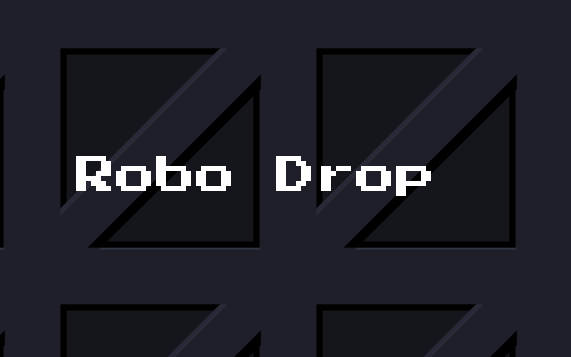 Robo Drop by RavenShield