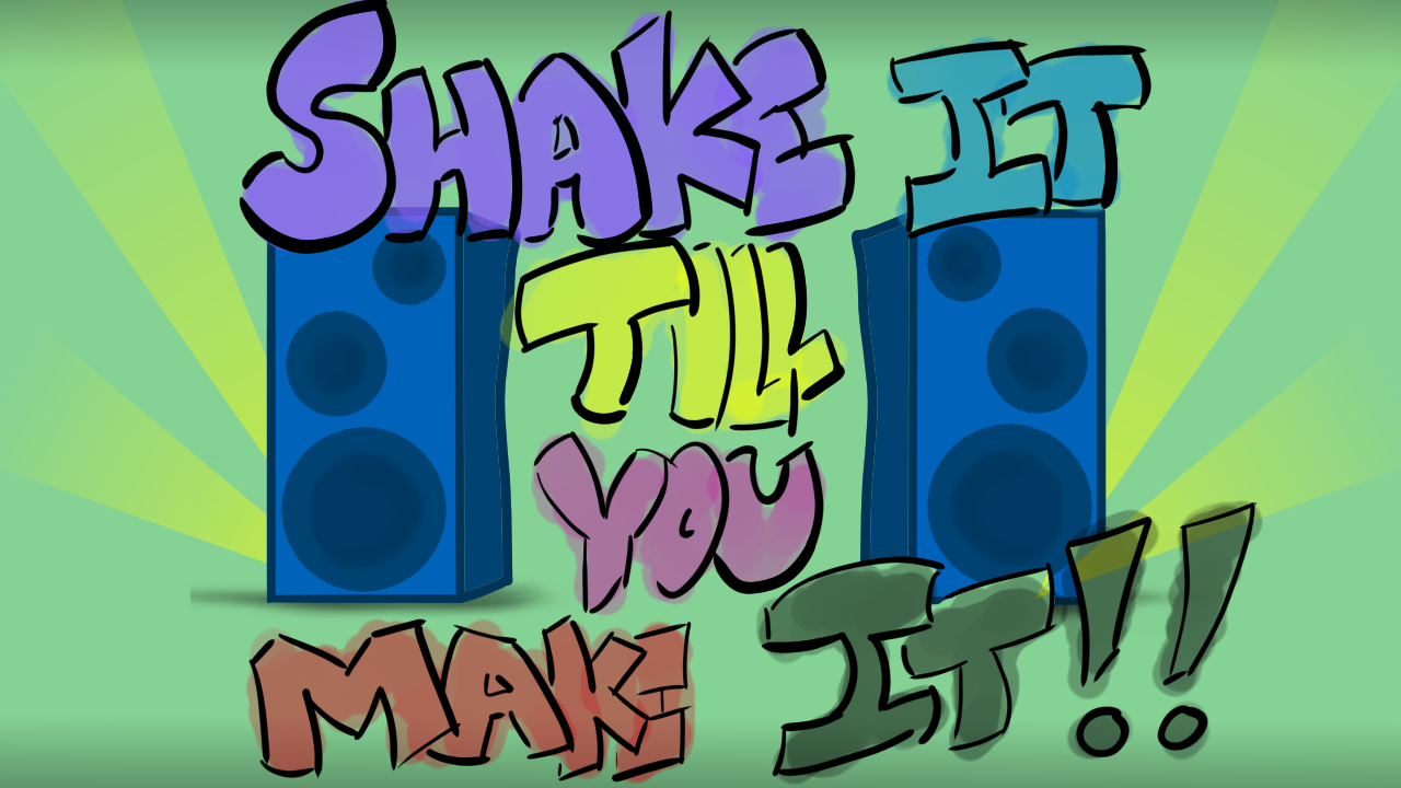Shake It 'Till You Make It! by GUSA